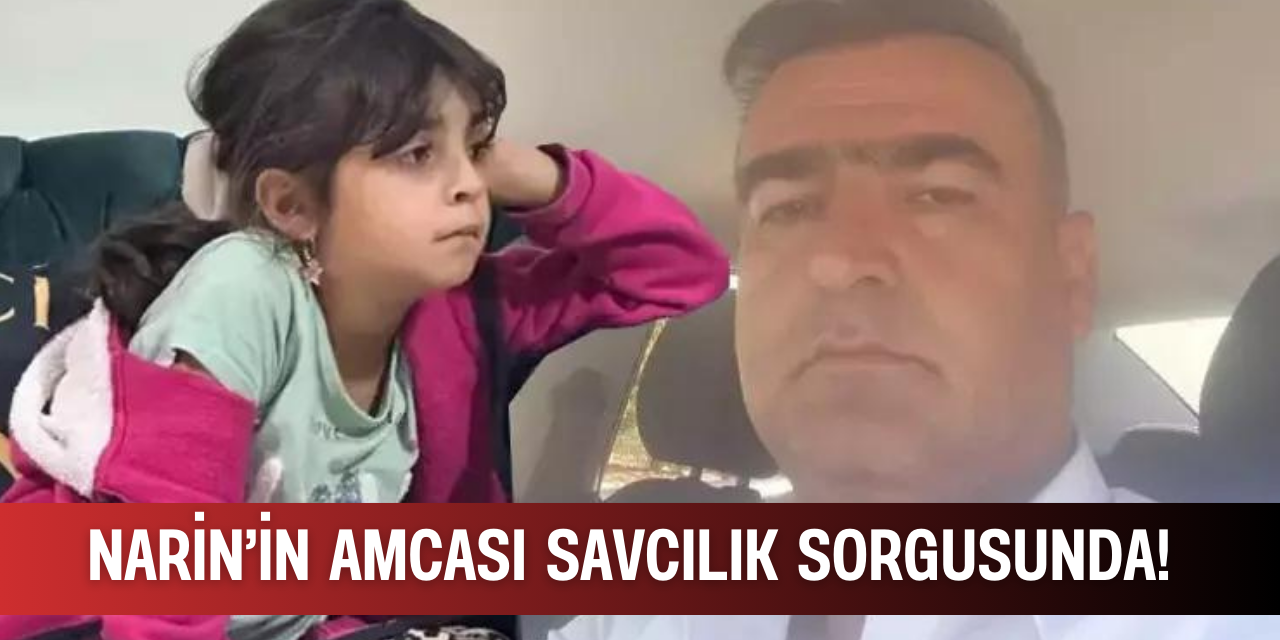 Narin'in amcası Salim Güran bir kez daha Savcılık sorgusunda!
